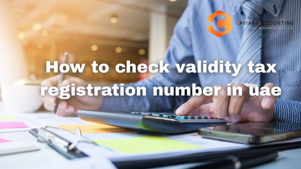 How to check validity tax registration number in uae
